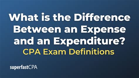 What Is The Difference Between An Expense And An Expenditure Superfastcpa Cpa Review