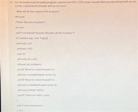 Solved 13 For The Below Multi Threaded Program Assume One Chegg