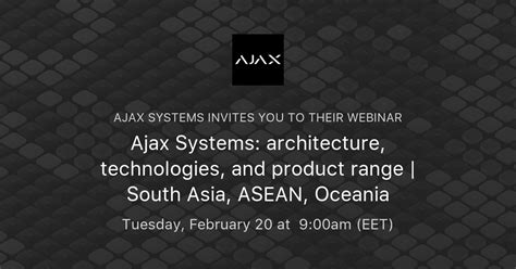 Ajax Systems Architecture Technologies And Product Range South Asia Asean Oceania Ajax