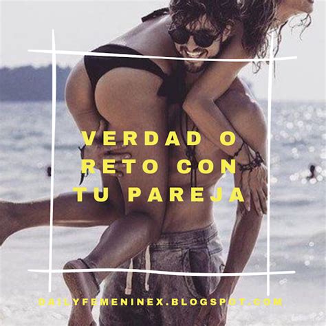 PREGUNTAS DE VERDAD O RETO PARA MI PAREJA Daily Femenine X