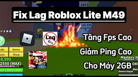 Fix Lag Roblox M49 Roblox Fix Lag Roblox Lite Siêu Mượt Đồ Hoạ Siêu