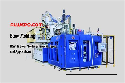 Blow Molding Adalah Alwepo