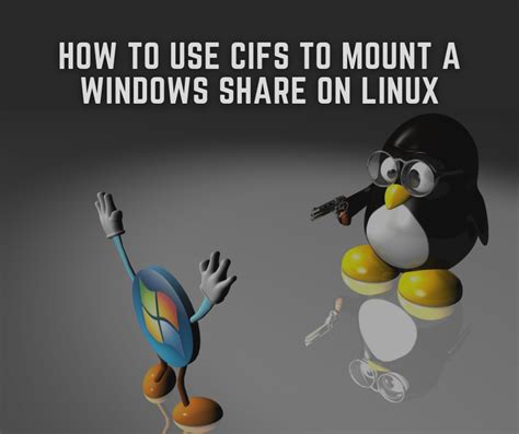 How To Use Cifs To Mount A Windows Share On Linux Details