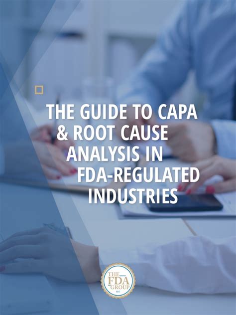 The Fda Group The Guide To Capa And Root Cause Analysis In Fda Regulated Industries Pdf