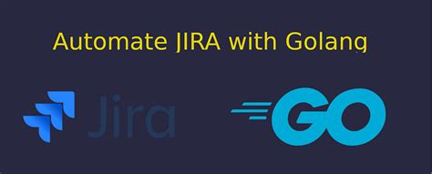 Building A Jira Bot With Golang Better Programming