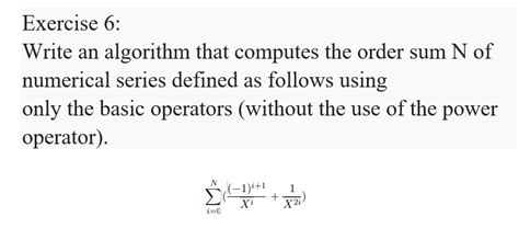 Solved Exercise 6 Write An Algorithm That Computes The Chegg