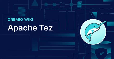 What Is Apache Tez Apache Tex Uses Dremio