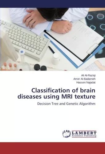 Classification Of Brain Diseases Using Mri Texture9783659668456 Free Shipping