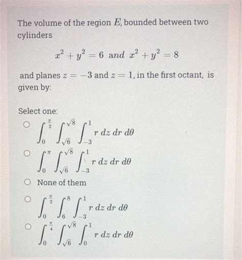 Solved The Volume Of The Region E Bounded Between Two Chegg