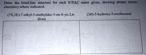 Solved Draw The Bond Line Structure For Each Iupac Name Given Showing Proper Stereochemistry