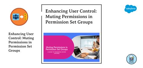 Enhancing User Control Muting Permissions In Permission Set Groups SFDC Lessons