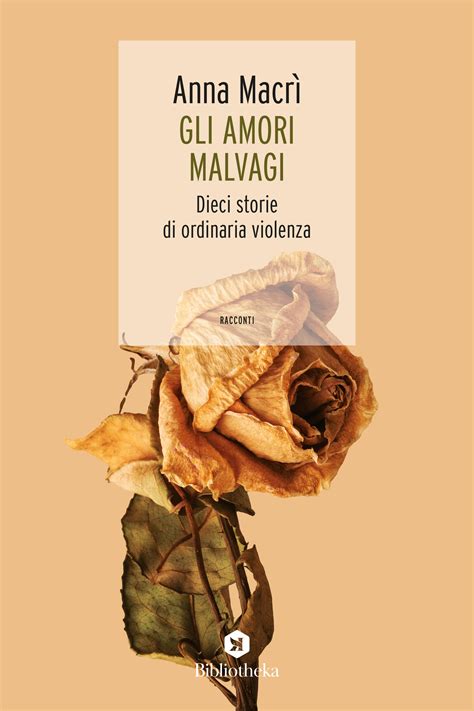 Gli Amori Malvagi Di Anna Macrì Recensione