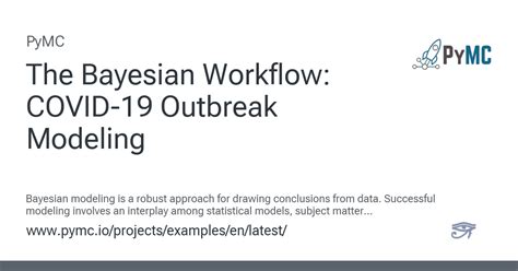 The Bayesian Workflow Covid 19 Outbreak Modeling — Pymc Example Gallery