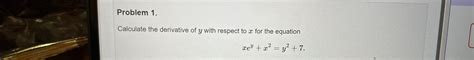 Solved Problem 1 Calculate The Derivative Of Y With Respect Chegg