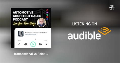 Transactional Vs Relational Selling The Automotive Architect Sales Podcast Podcasts On