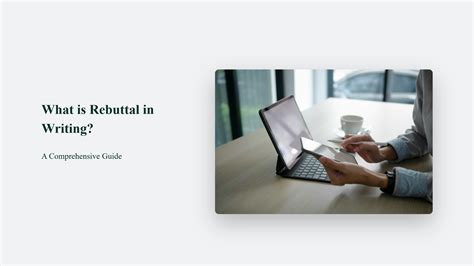 What Is Rebuttal In Writing A Comprehensive Guide Cjandco