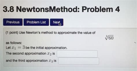 Solved Use Newton S Method To Approximate The Value Of 3 Chegg Com