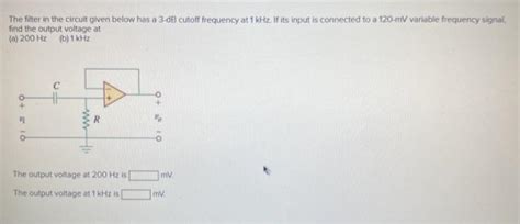 Solved The Filter In The Circuit Given Below Has A 3 Db