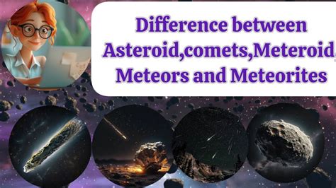 Asteroids Vs Comets Vs Meteroids Vs Meteors Vs Meteroids Geography