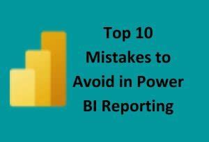 Top Mistakes To Avoid In Power Bi Reporting A Comprehensive