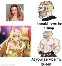 I Would Never Be A Simp At Your Service My Queen Image Gallery List View Know Your Meme