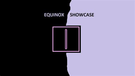 Full Equinox Showcase Hours Straight To The Point Youtube