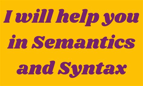 Help You In Semantics And Syntax By Laraibfatimakh Fiverr