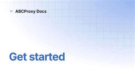 Get Started Abcproxy Docs