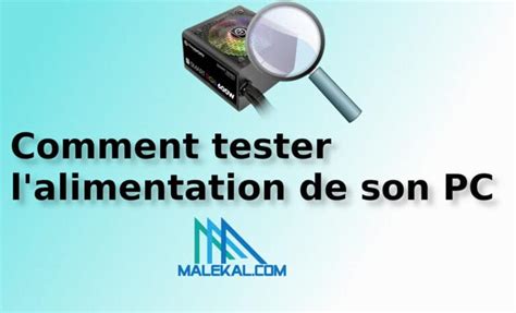Comment Tester Lalimentation De Son Pc 3 Façons