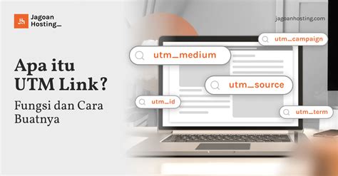 Apa Itu UTM Link Fungsi Dan Cara Buatnya