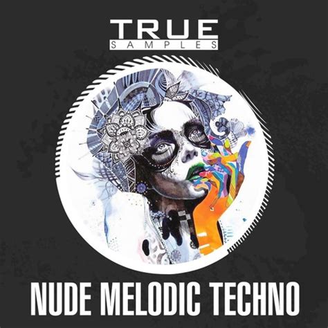 Stream Nude Melodic Techno By True Samples Listen Online For Free On