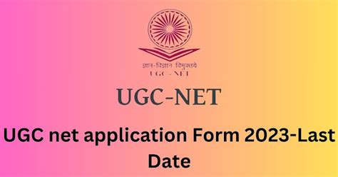 UGC Net Application Form 2023 Last Date