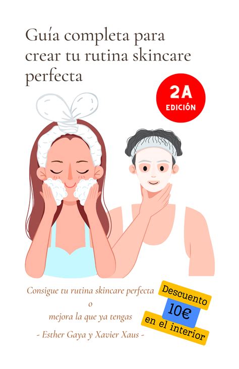 Guía Completa Para Crear Tu Rutina Skincare Perfecta Esther Sk