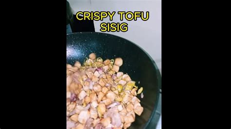 Crispy Tofutokwa Sisig Delicious Youtube