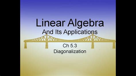 Linear Algebra And Its Applications Ch53 Diagonalization Youtube