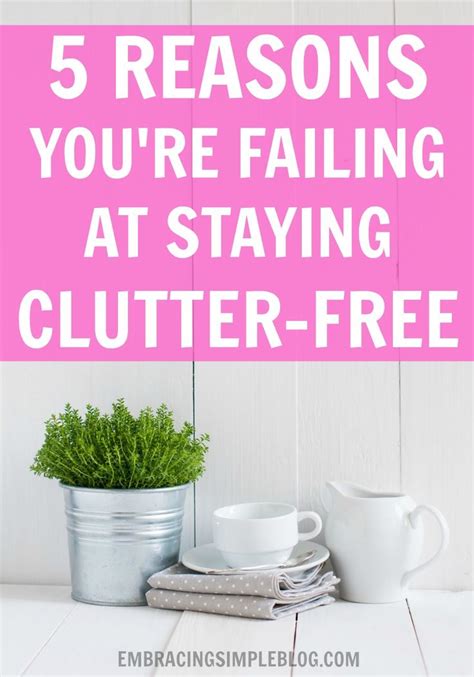 Reasons You Re Failing At Staying Clutter Free Christina Tiplea Declutter Declutter Your