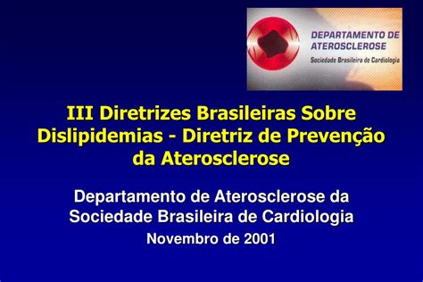 Ppt Iii Diretrizes Brasileiras Sobre Dislipidemias Diretriz De