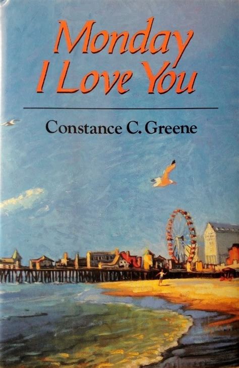 Monday I Love You By Constance C Greene Goodreads