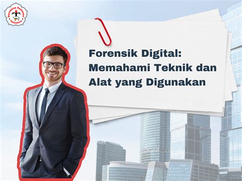 Forensik Digital Memahami Teknik Dan Alat Yang Digunakan Uti Ttis