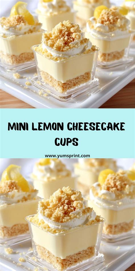 Mini Lemon Cheesecake Cups Mini Lemon Cheesecakes Mini Dessert Cups