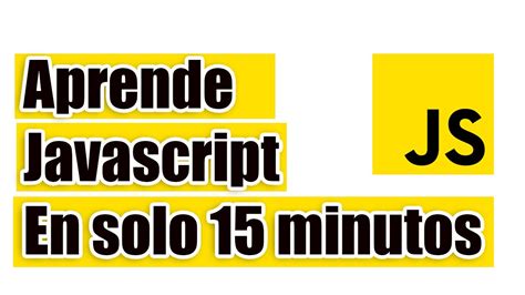 Aprende Javascript En 15 Minutos 👩‍💻 Muy Facil Youtube