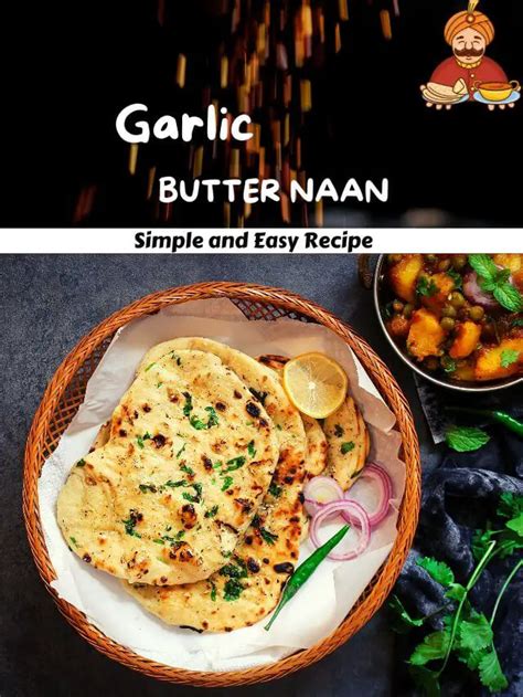 Garlic Butter Naan Recipe How To Make Naan At Home