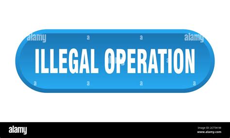 Illegal Operation Button Rounded Sign Isolated On White Background