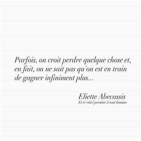 Parfois On Croit Perdre Quelque Chose Et En Fait On Ne Sait Pas Qu