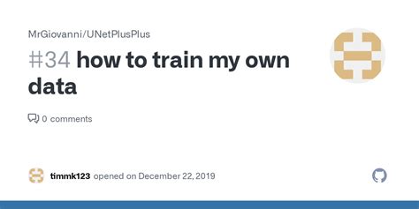 How To Train My Own Data · Issue 34 · Mrgiovanniunetplusplus · Github