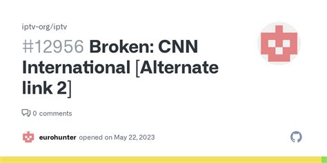 Broken Cnn International Alternate Link 2 · Issue 12956 · Iptv Org