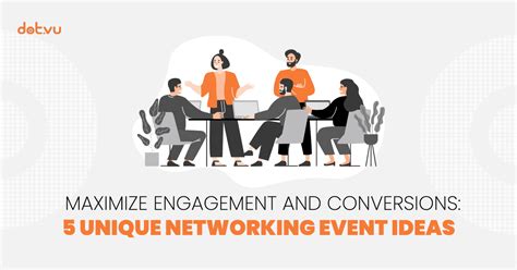 Maximize Engagement And Conversions Unique Networking Event Ideas