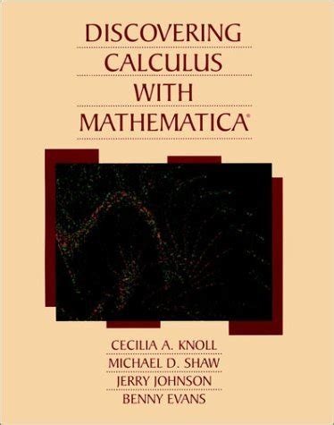 Discovering Calculus With Mathematica By Cecilia A Knoll Goodreads