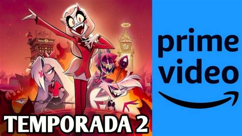 Hazbin Hotel Temporada 2 Trailer Y Fecha De Estreno Serie Prime