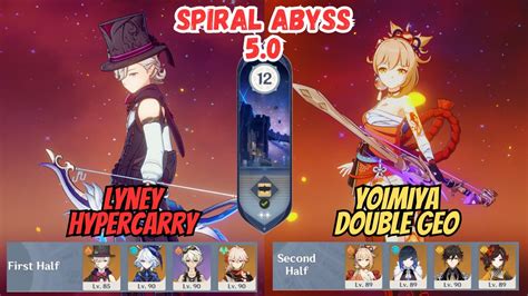 C0 Lyney Vape C0 Yoimiya Double Geo Spiral Abyss 50 Floor 12 Genshin